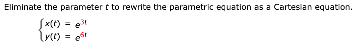 Solved Eliminate the parameter t to rewrite the parametric | Chegg.com