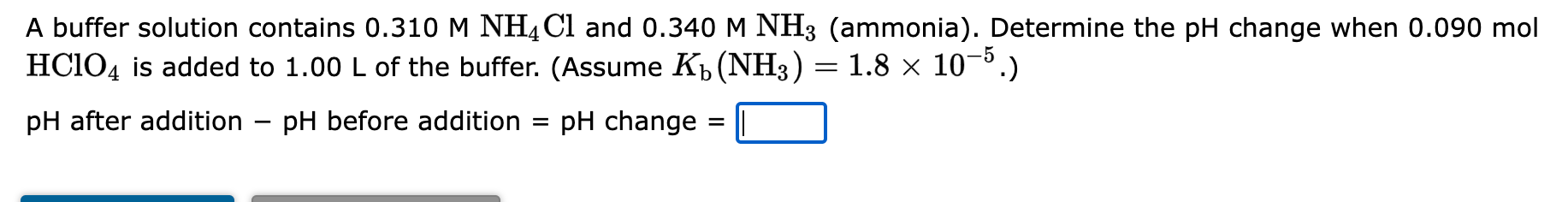 Solved A buffer solution contains 0.310MNH4Cl and 0.340MNH3 | Chegg.com