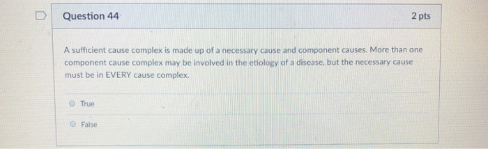 Solved D Question 44 2 pts A sufficient cause complex is | Chegg.com