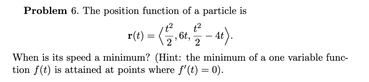 Solved Problem 6. The position function of a particle is | Chegg.com