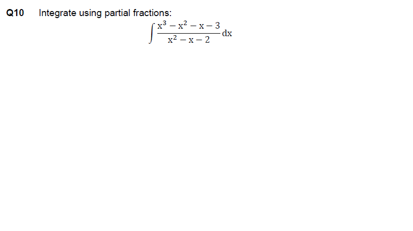 Solved Q10 Integrate using partial fractions: x3 – x2 – X-3 | Chegg.com