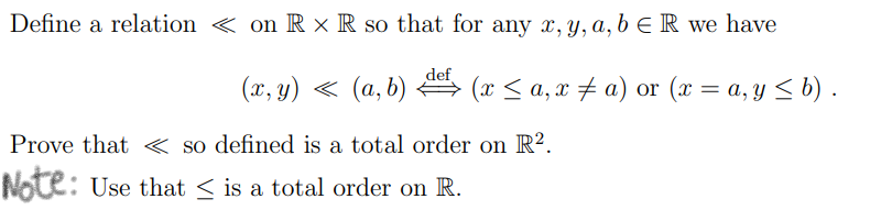 Solved Define a relation ≪ on R×R so that for any x,y,a,b∈R | Chegg.com