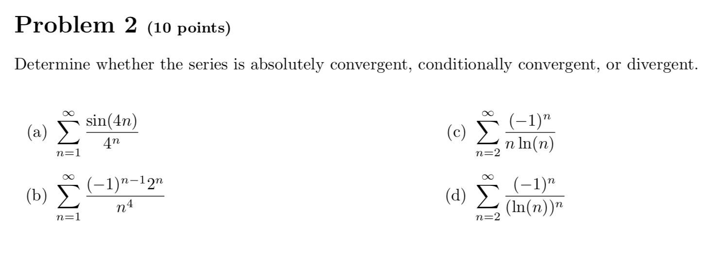 Solved Problem 2 (10 points) Determine whether the series is | Chegg.com