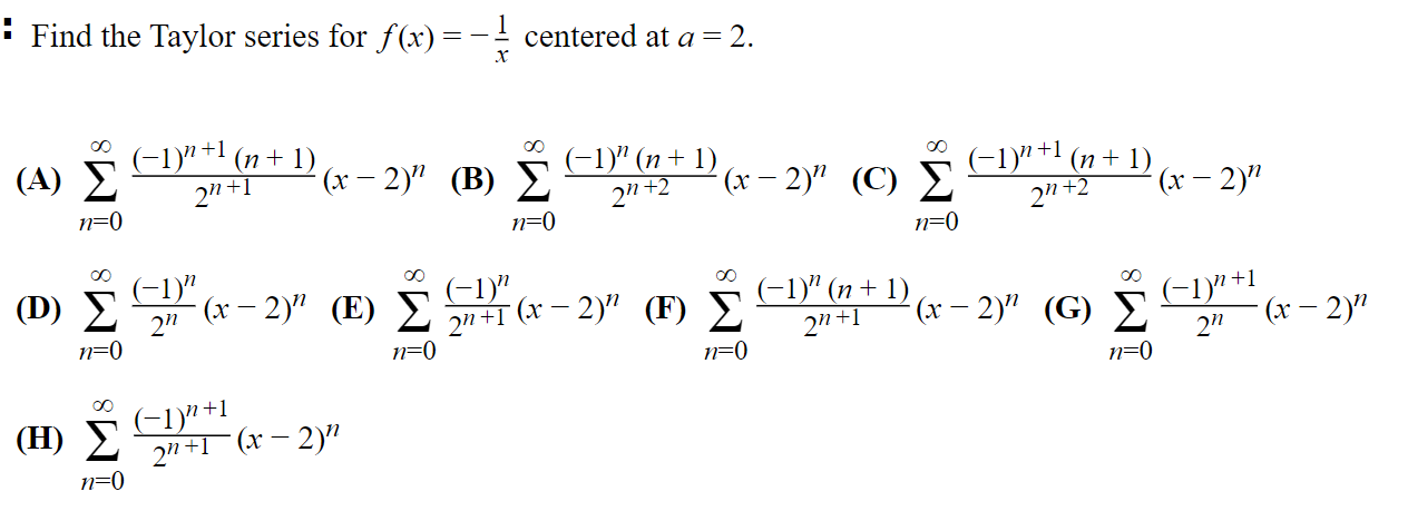 Solved - Find the Taylor series for f(x)=−x1 centered at | Chegg.com
