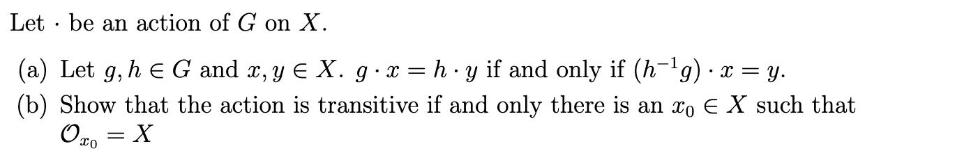 Solved Let be an action of G on X. (a) Let g,h∈G and | Chegg.com