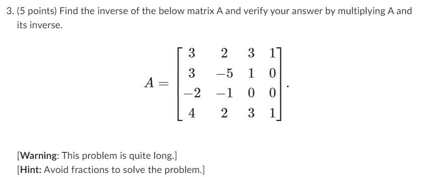 Solved 3. (5 points) Find the inverse of the below matrix A | Chegg.com