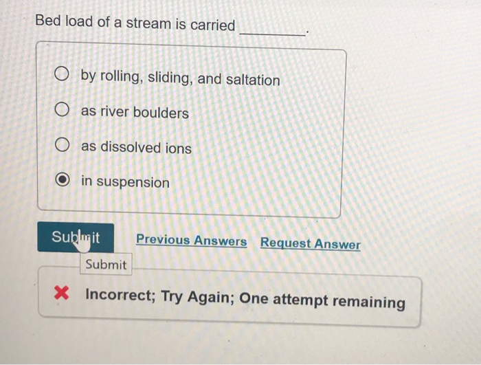 Solved Bed load of a stream is carried O by rolling, | Chegg.com