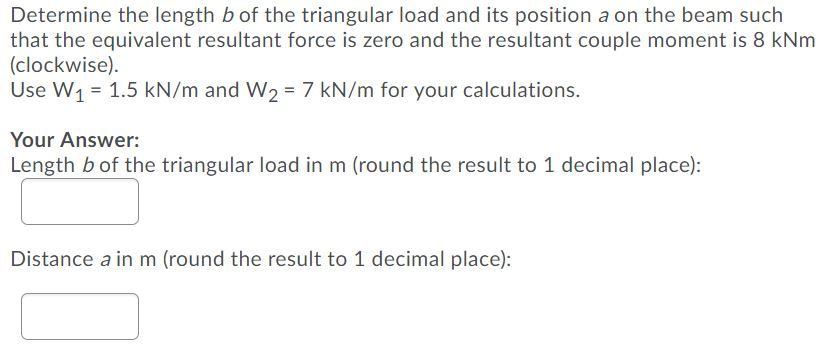Solved - 4 m Determine the length b of the triangular load | Chegg.com