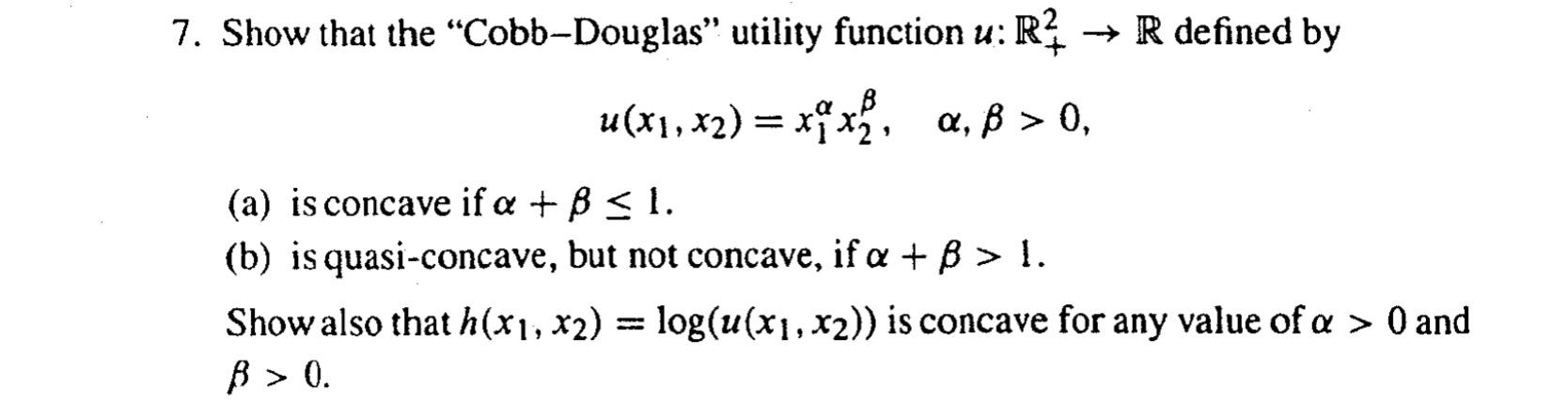 Solved 7. Show that the “Cobb-Douglas" utility function u: | Chegg.com