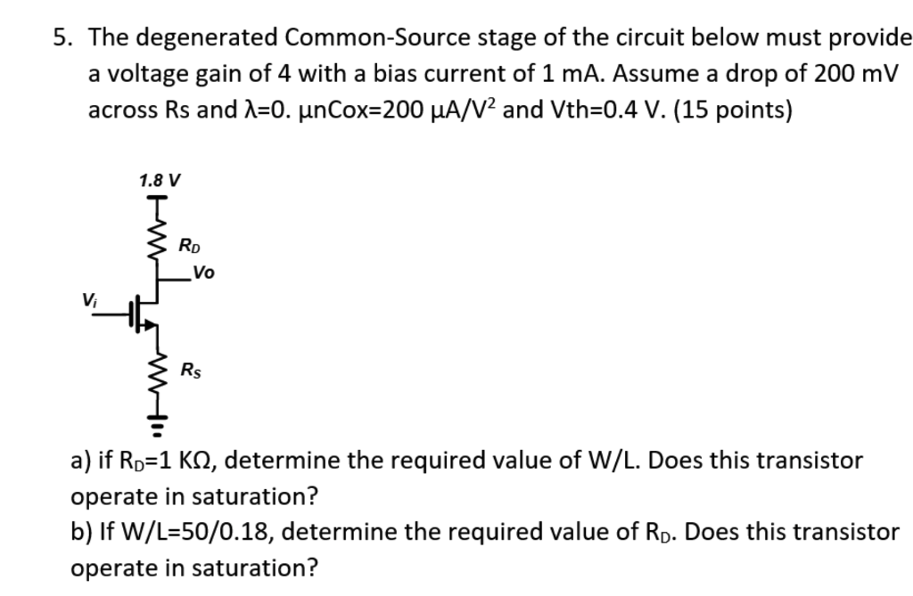 Solved 5. The degenerated Common-Source stage of the circuit | Chegg.com
