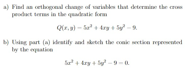 Solved a) Find an orthogonal change of variables that | Chegg.com
