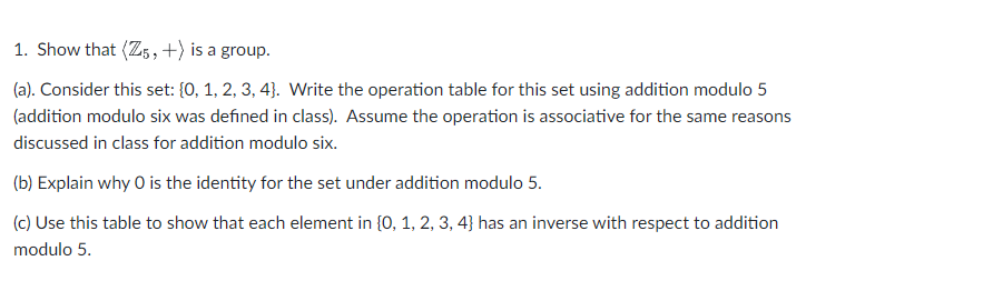 Solved 1. Show that Z5,+ is a group. (a). Consider this | Chegg.com