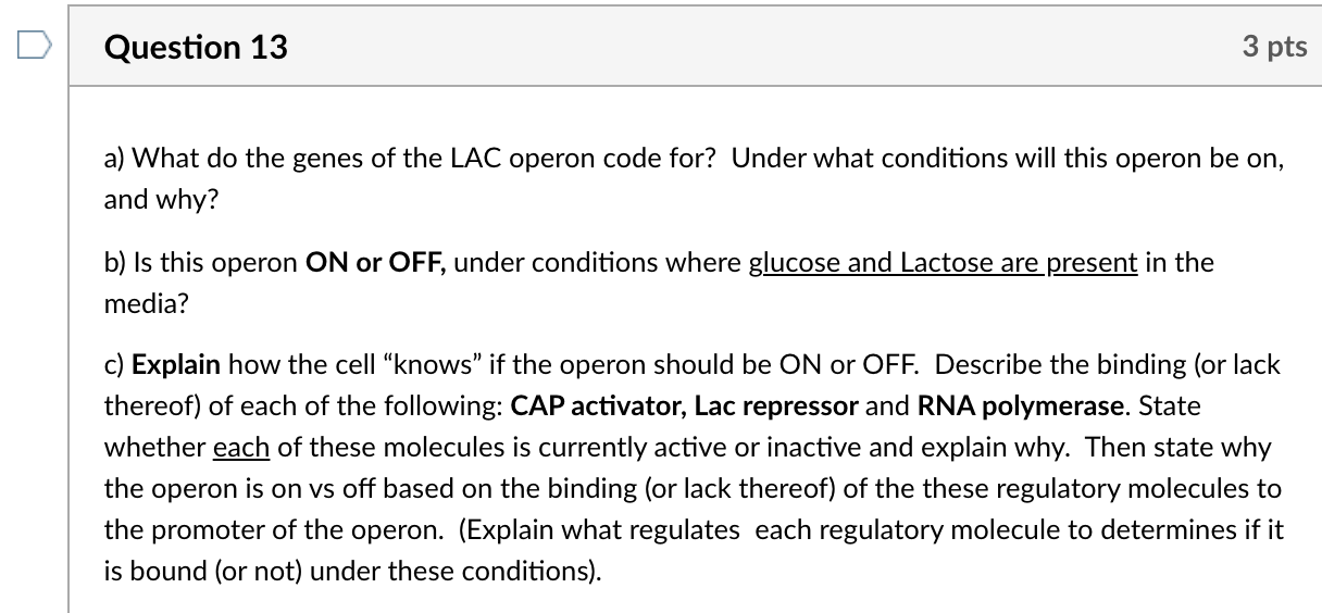 Solved Question 13 3 pts a) What do the genes of the LAC | Chegg.com