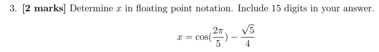 Solved 3. [2 marks] Determine x in floating point notation. | Chegg.com