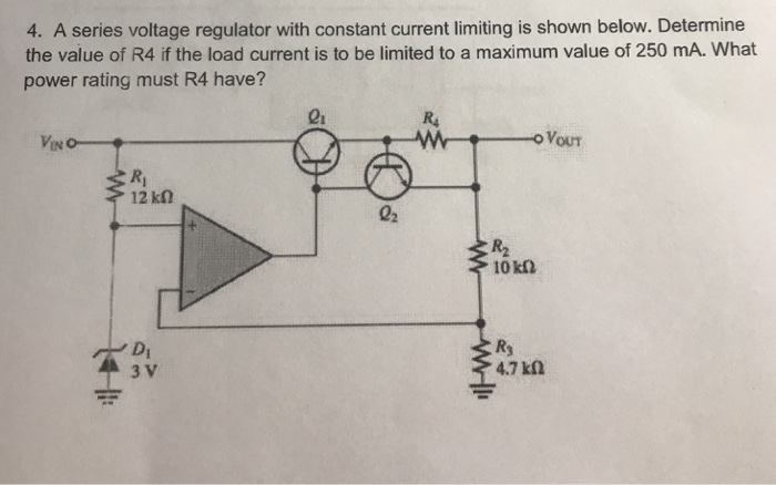 Solved 4. A series voltage regulator with constant current | Chegg.com