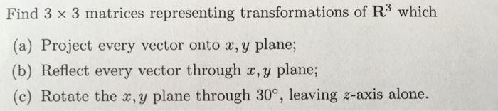Solved Find 3 times 3 matrices representing transformations | Chegg.com