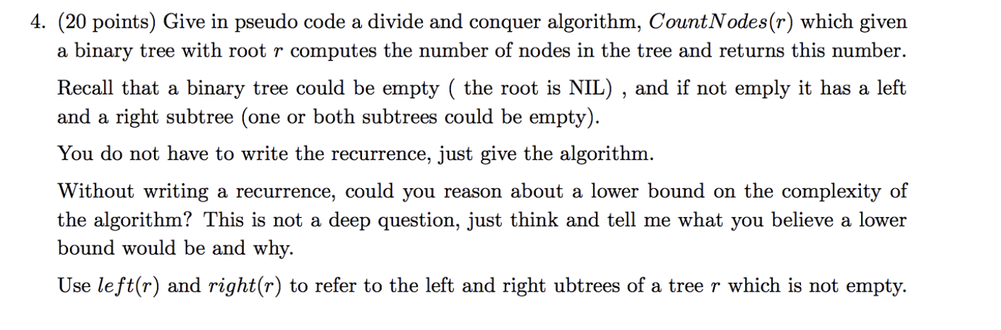 Solved 4. (20 points) Give in pseudo code a divide and | Chegg.com