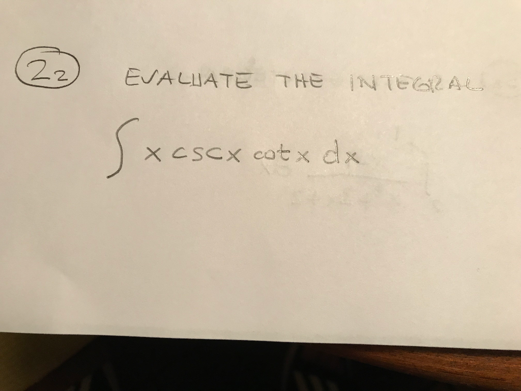 Solved EVALLATE THE INTEGRAL XcScx cot & de | Chegg.com