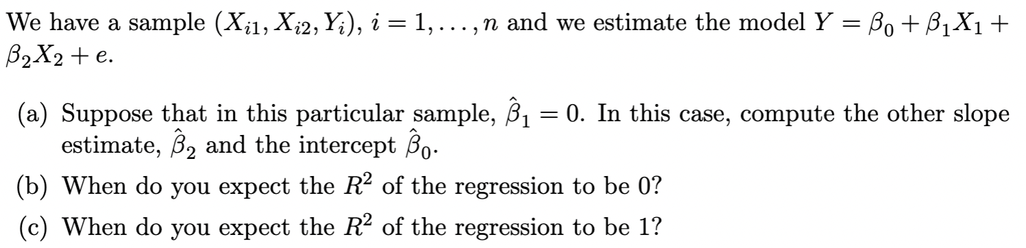 Solved We have a sample (Xi1,Xi2,Yi),i=1,…,n and we estimate | Chegg.com