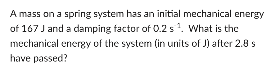 Solved A mass on a spring system has an initial mechanical | Chegg.com