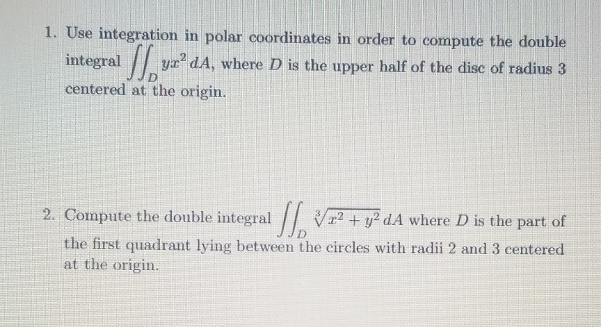 Solved 1. Use integration in polar coordinates in order to | Chegg.com