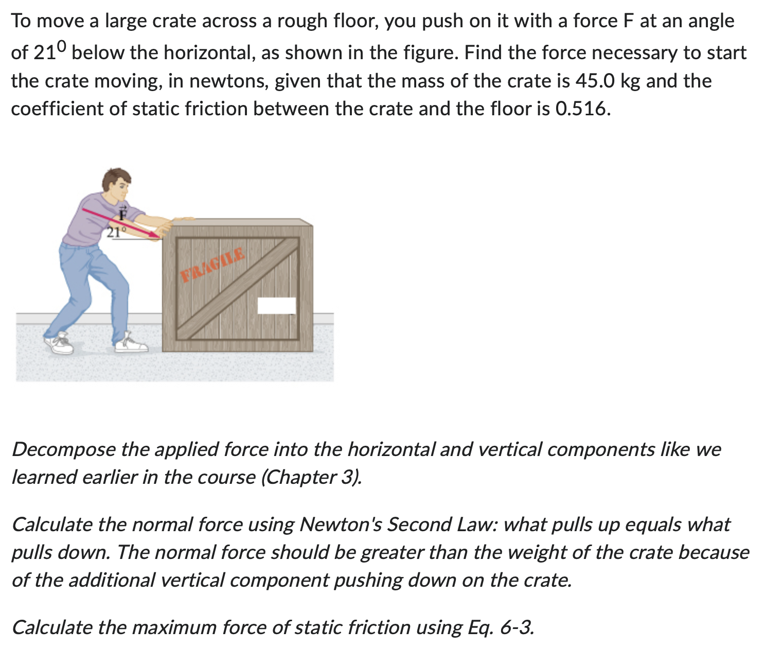 To move a large crate across a rough floor, you push | Chegg.com