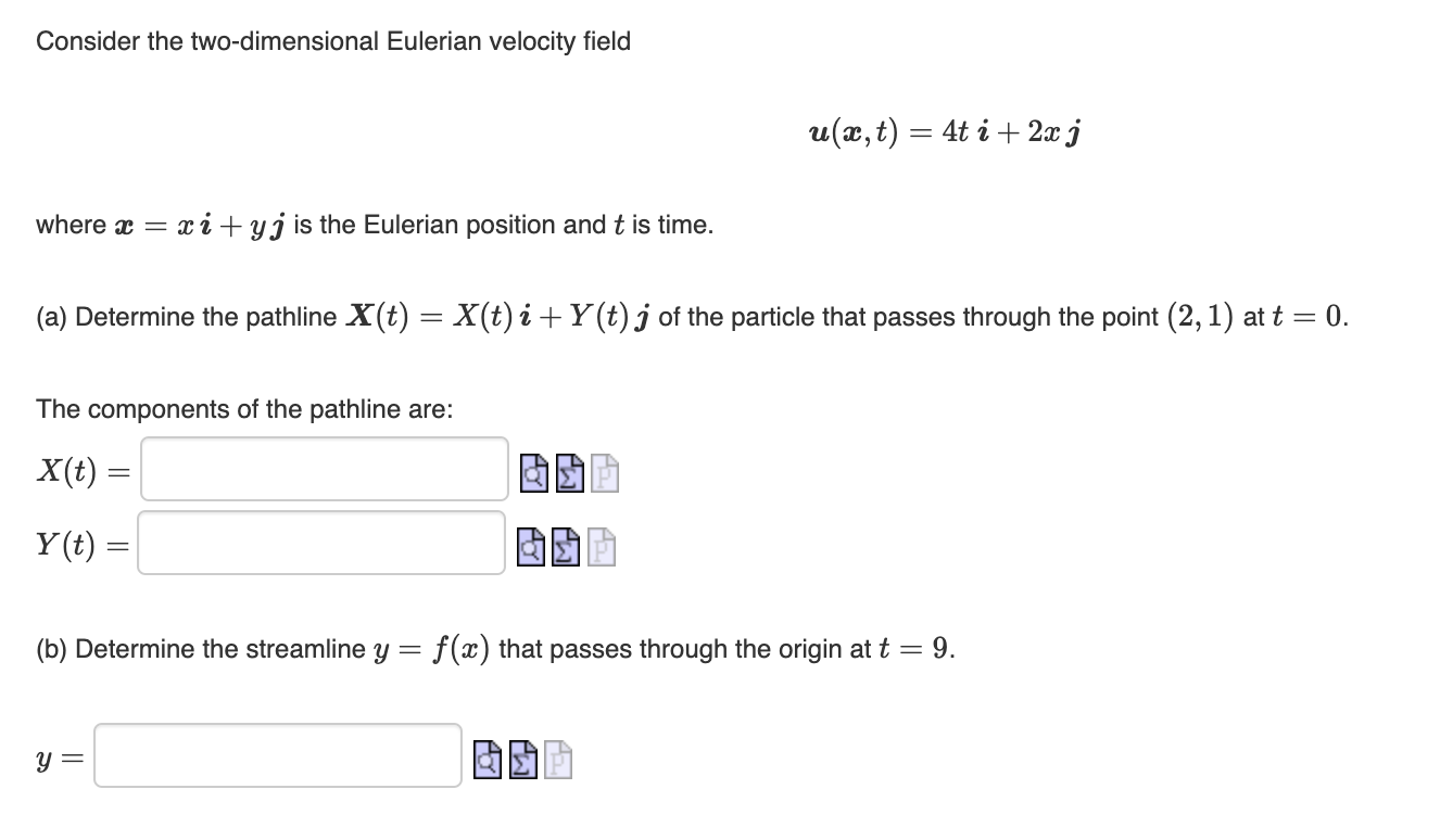 Solved Consider the two-dimensional Eulerian velocity field | Chegg.com