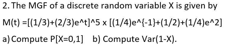 Solved The MGF of a discrete random variable X is given | Chegg.com