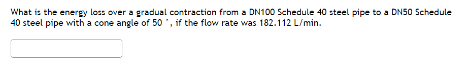 Solved What is the energy loss over a gradual contraction | Chegg.com