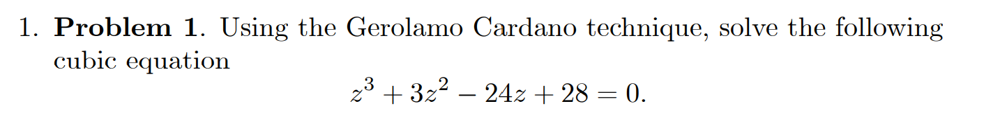 Solved 1. Problem 1. Using the Gerolamo Cardano technique, | Chegg.com