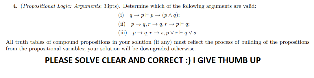 Solved 4. (Propositional Logic: Arguments; 33pts). Determine | Chegg.com Solved 4. (Propositional Logic: Arguments; 33pts). Determine | Chegg.com