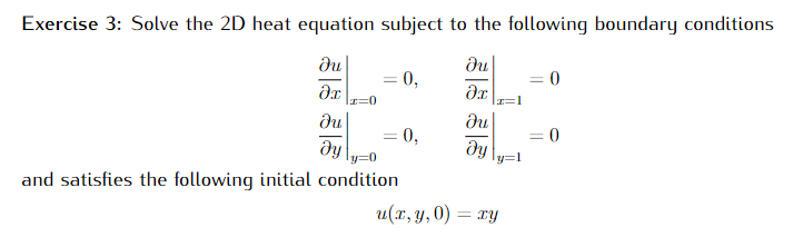 Solved Exercise 3: Solve the 2D heat equation subject to the | Chegg.com