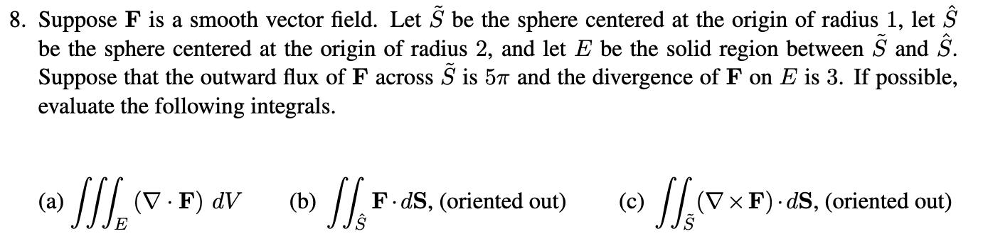 Solved 8. Suppose F is a smooth vector field. Let S~ be the | Chegg.com