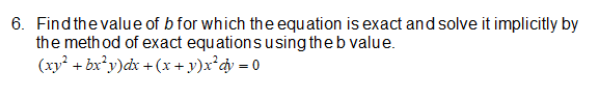 Solved 6. Find the value of b for which the equation is | Chegg.com