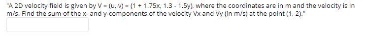 Solved "A 2D velocity field is given by V = (u, v) = (2.7 - | Chegg.com