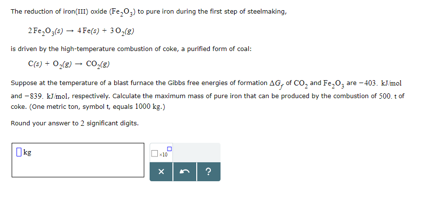 Solved The reduction of iron(III) oxide (Fe203) to pure iron | Chegg.com