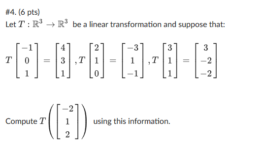 Solved #4. (6 pts) Let T:R3 + R3 be a linear transformation | Chegg.com