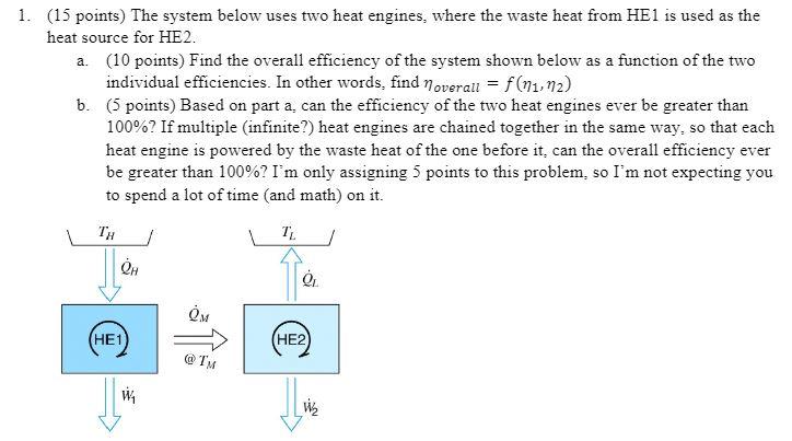Solved 1. (15 points) The system below uses two heat | Chegg.com