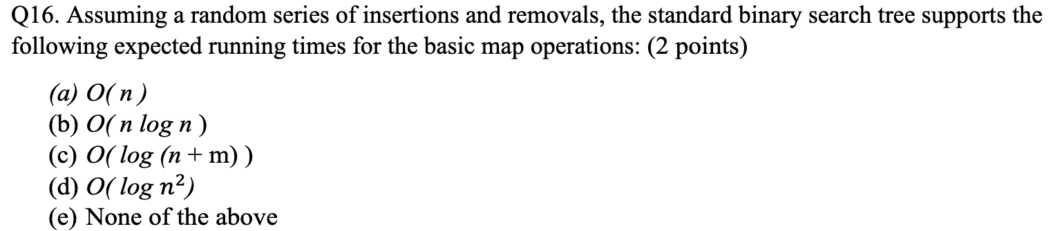 Solved Q16. Assuming a random series of insertions and | Chegg.com