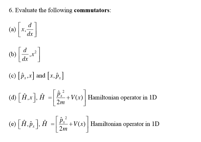 Solved 6 Evaluate The Following Commutators Dr B [噐 Ra] Dx