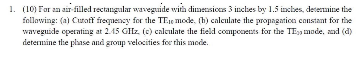 Solved 1. (10) For an air-filled rectangular waveguide with | Chegg.com