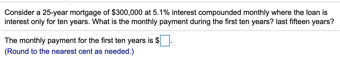 Solved Consider a 25-year mortgage of $300,000 at 5.1% | Chegg.com