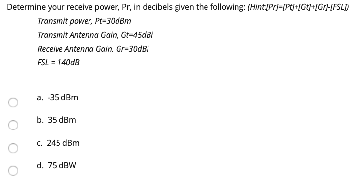 Solved Determine your receive power, Pr, in decibels given | Chegg.com