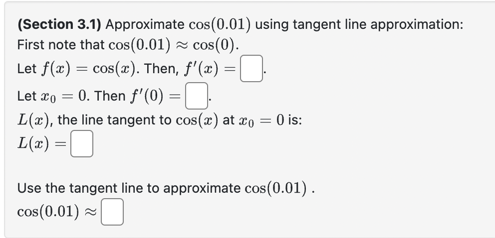 Solved (Section 3.1) Approximate cos(0.01) using tangent | Chegg.com