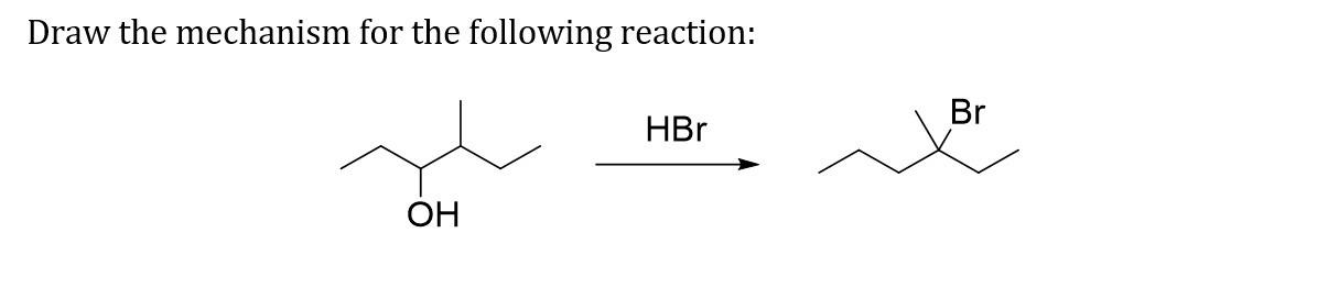 Solved Draw the mechanism for the following reaction: Br HBr | Chegg.com