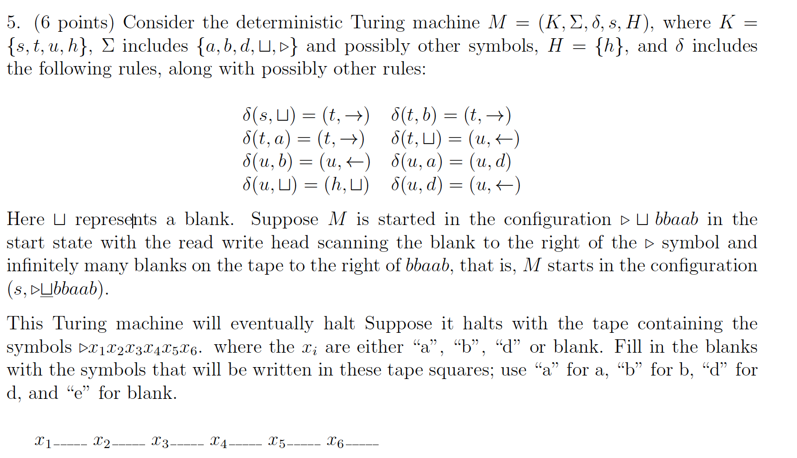 Solved 5. (6 points) Consider the deterministic Turing | Chegg.com