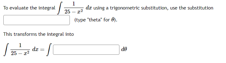 Solved To evaluate the integral ∫25−x21dx using a | Chegg.com