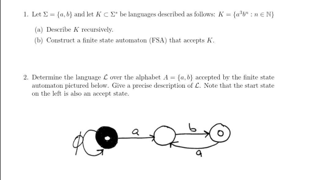 Solved 1. Let Σ={a,b} and let K⊂Σ∗ be languages described as | Chegg.com