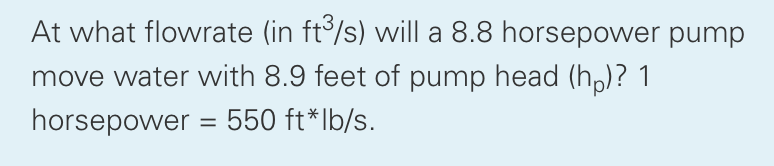 Solved At what flowrate (in ft/s) will a 8.8 horsepower pump | Chegg.com