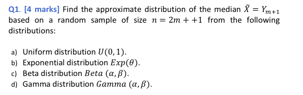 Solved = Q1. [4 marks] Find the approximate distribution of | Chegg.com